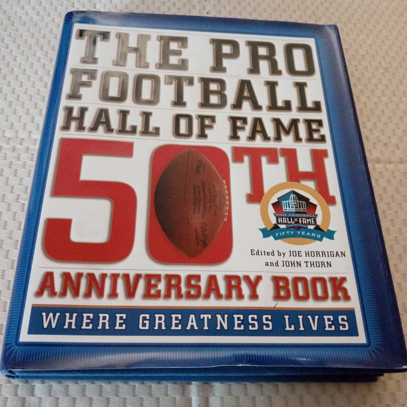 The Pro Football Hall of Fame 50th Anniversary Book by John Thorn