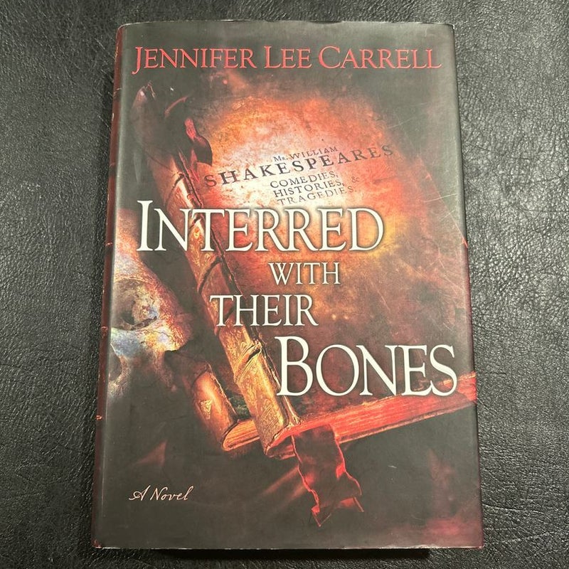 Interred with Their Bones by Jennifer Lee Carrell, Jennifer Carrell