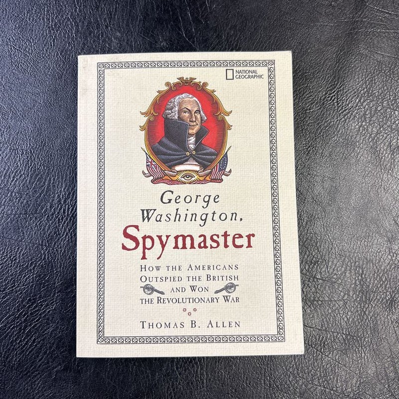 George Washington, Spymaster by Thomas B. Allen