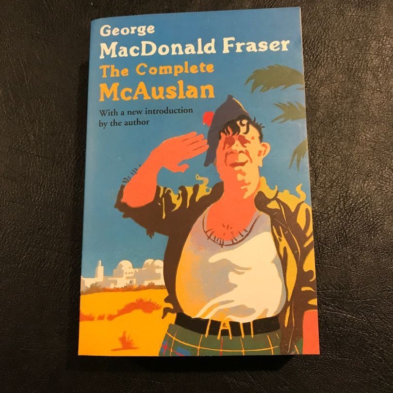 The Complete Mcauslan by George MacDonald Fraser