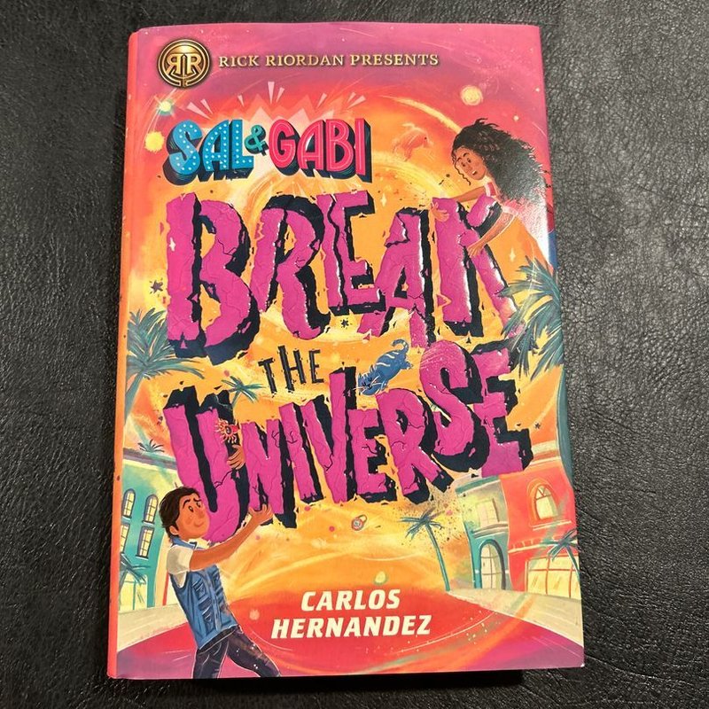 Sal and Gabi Break the Universe (a Sal and Gabi Novel, Book 1)