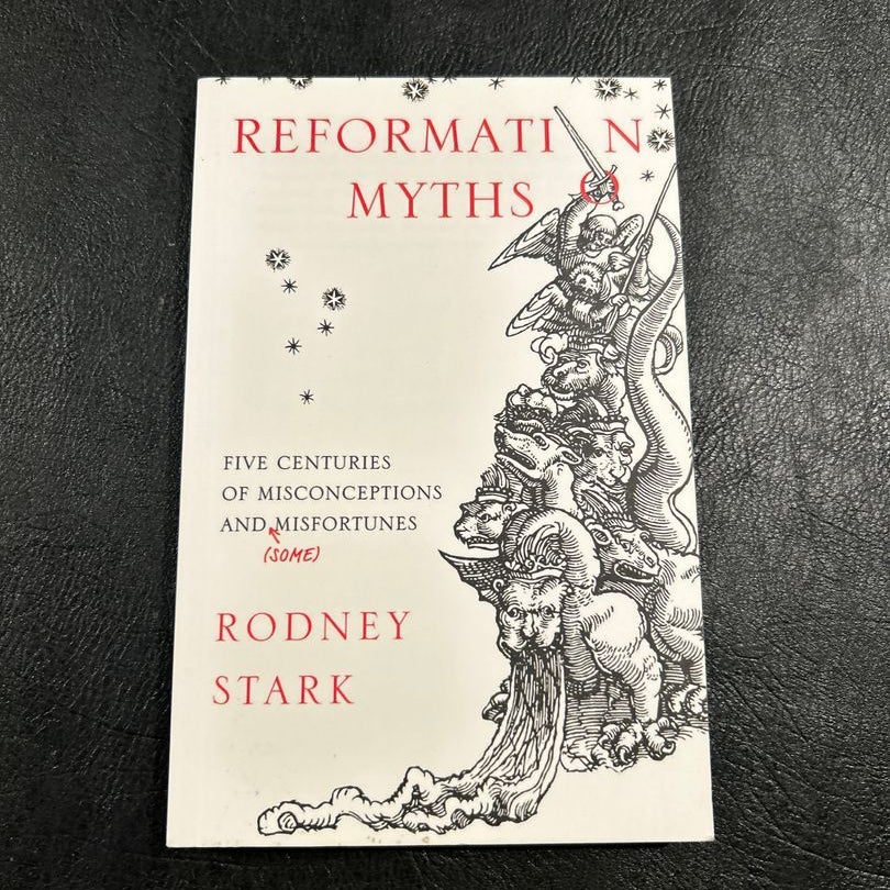 Reformation Myths by Rodney Stark