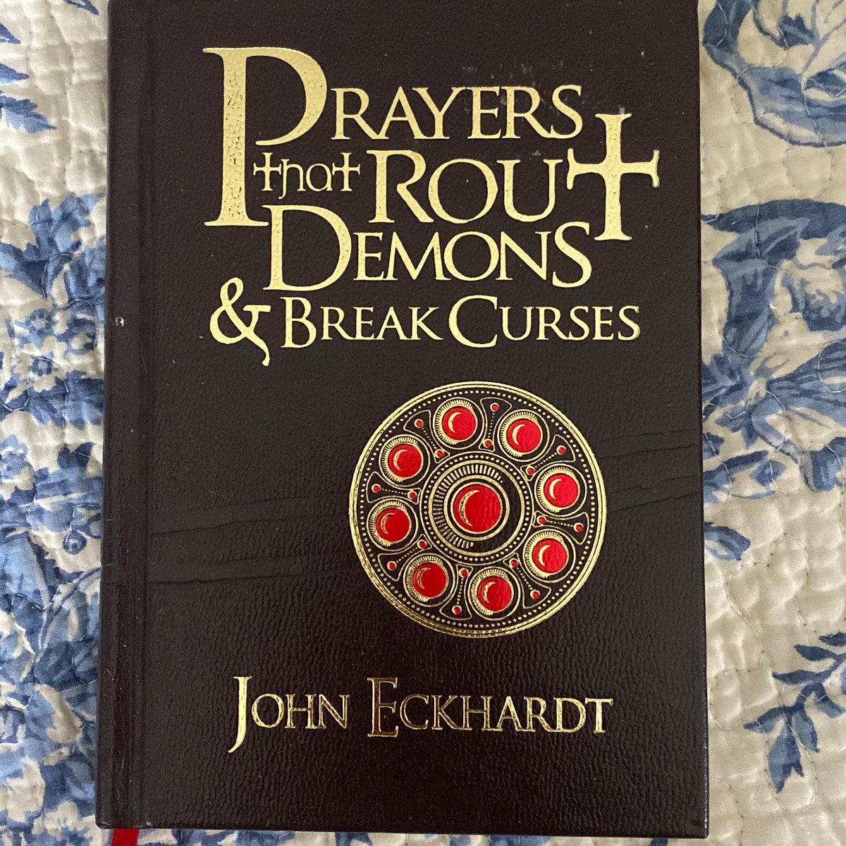 Prayers That Rout Demons and Break Curses by John Eckhardt
