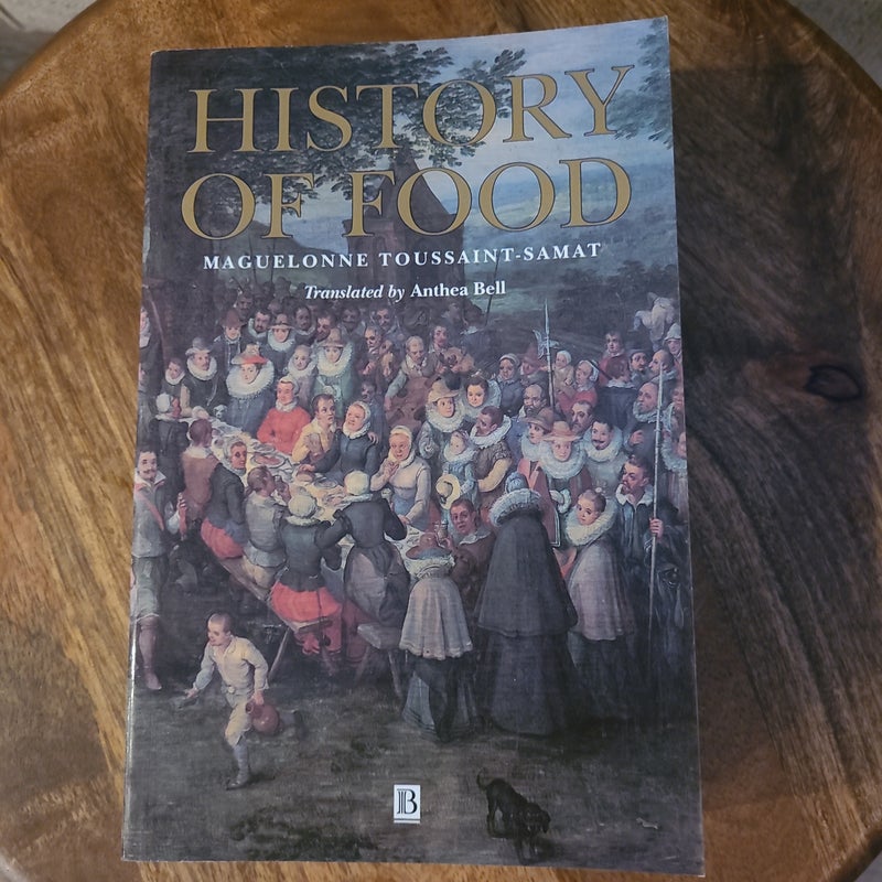 History of Food by Maguelonne Toussaint-Samat, Anthea Bell