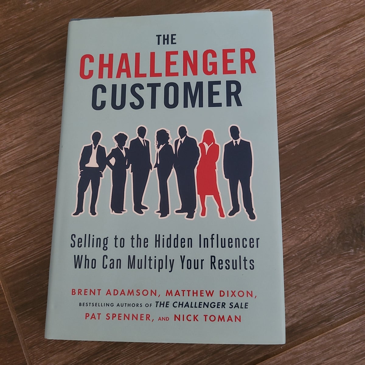 The Challenger Customer by Brent Adamson, Matthew Dixon, Pat Spenner ...