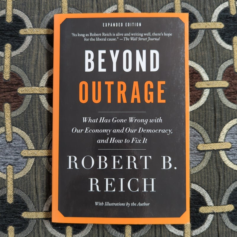 Beyond Outrage: Expanded Edition by Robert B. Reich