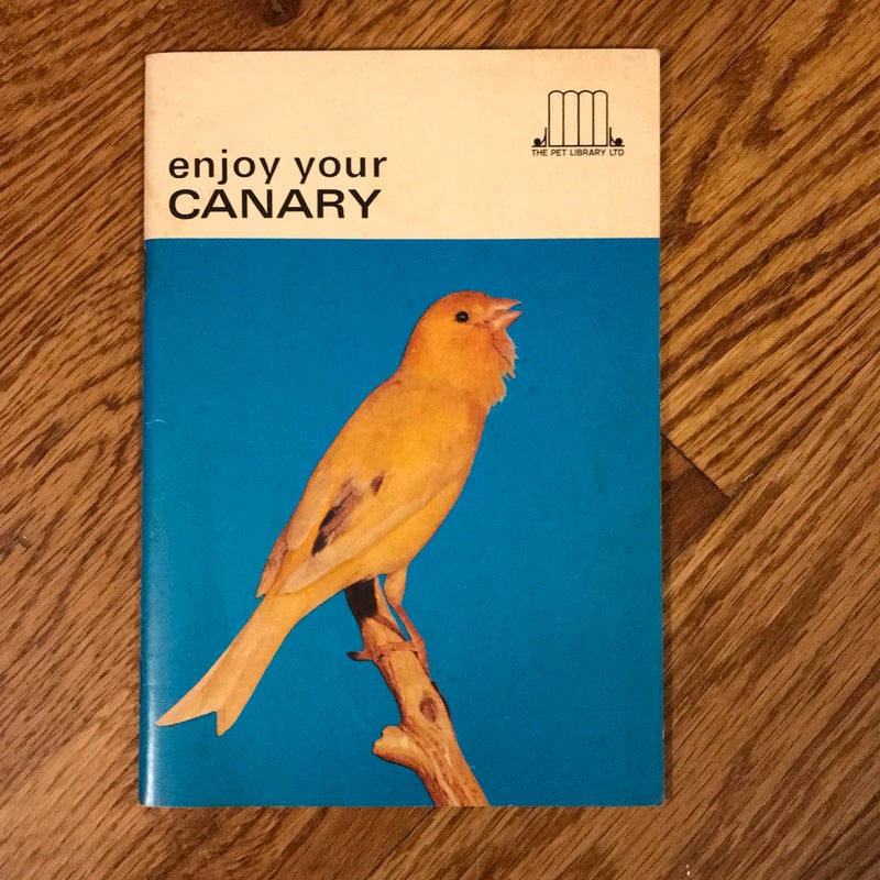 Enjoy Your Canary by , Paperback | Pangobooks