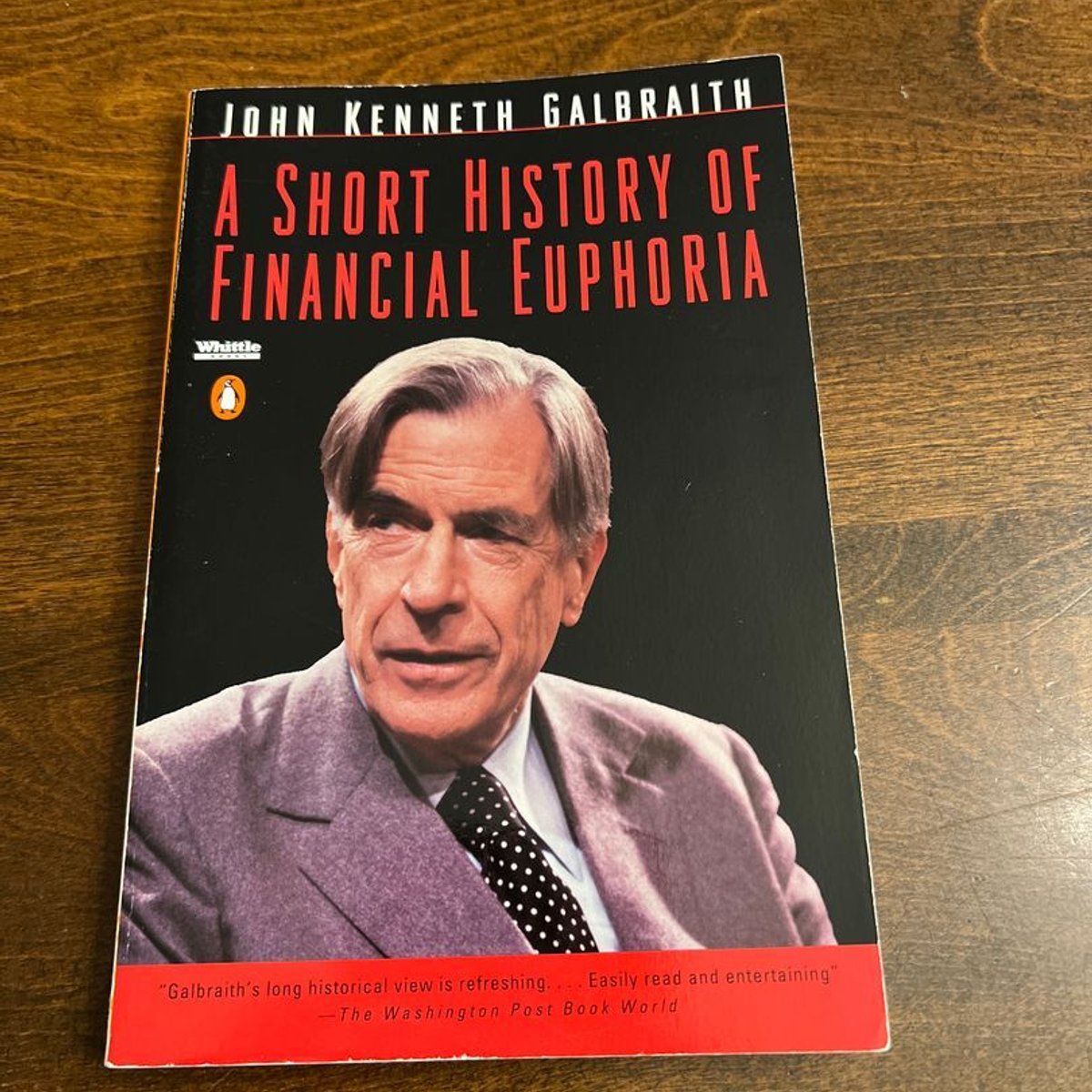 A Short History of Financial Euphoria by John Kenneth Galbraith