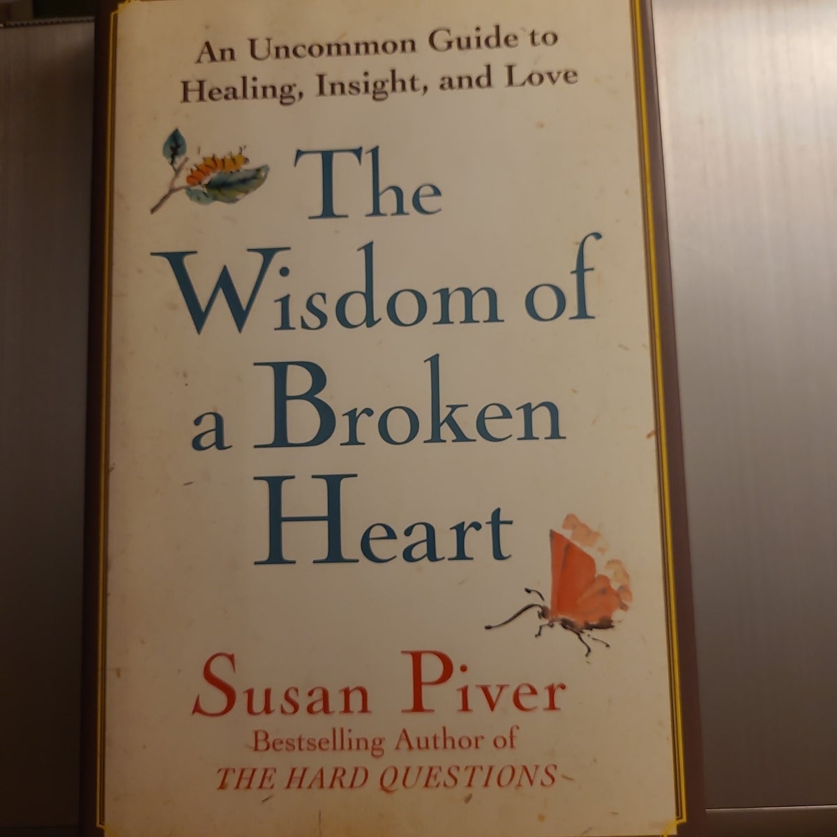 The Wisdom of a Broken Heart by Susan Piver