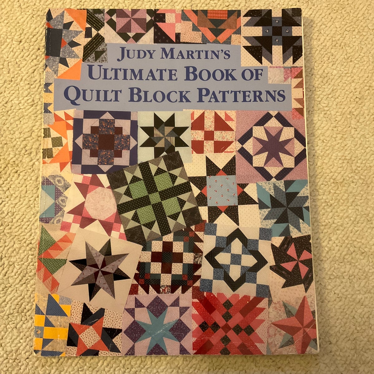 Judy Martin's Ultimate Book of Quilt Block Patterns by Judy Martin
