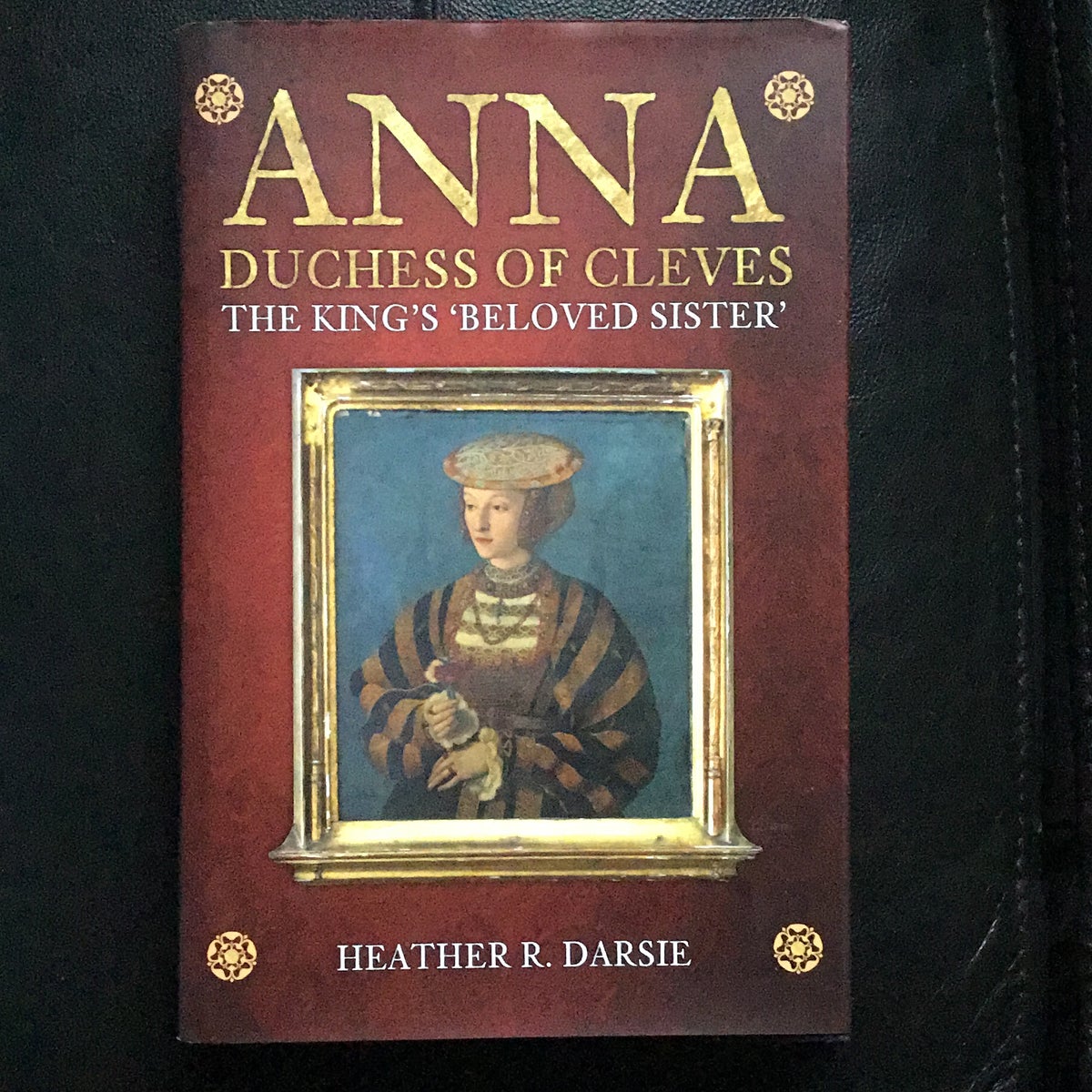 Anna, Duchess of Cleves by Heather R. Darcie