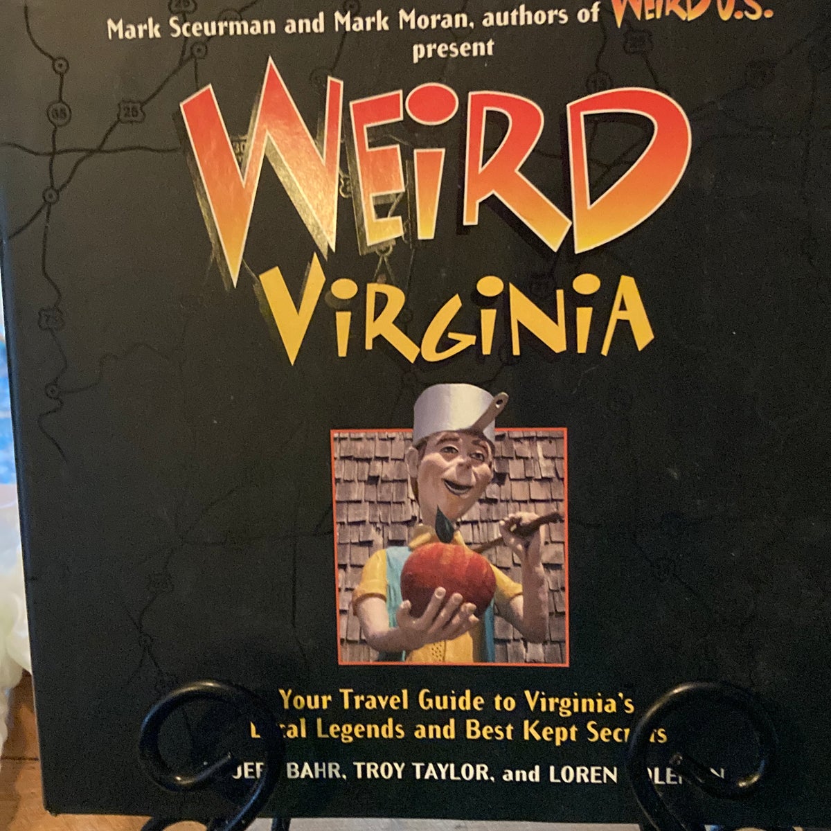 Weird Virginia by Mark Moran, Mark Sceurman, Loren Coleman, Troy Taylor ...