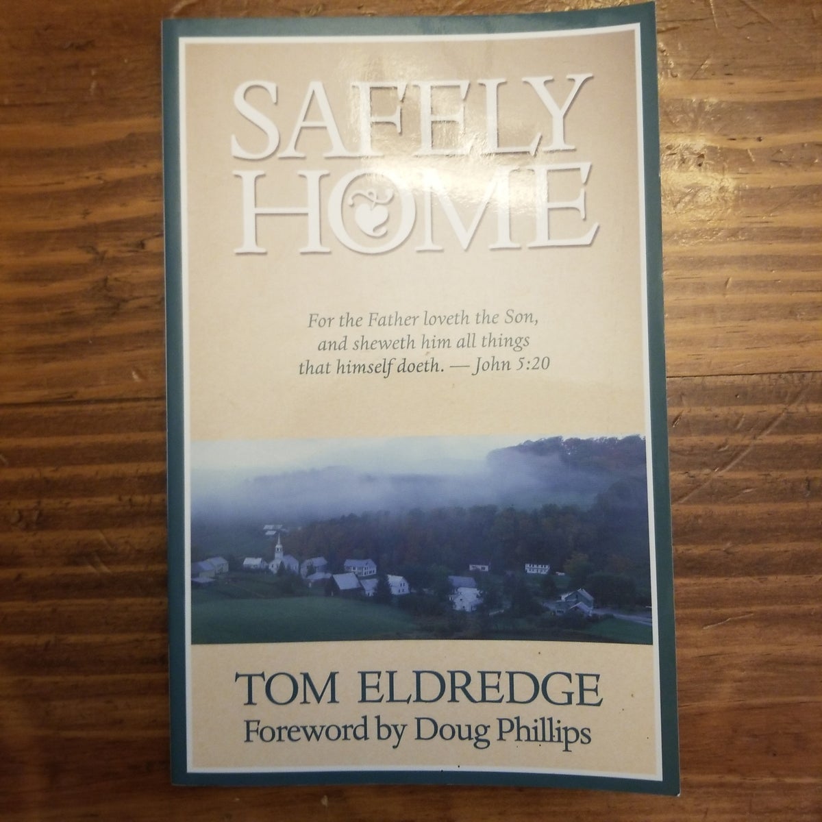 Safely Home by Tom Eldredge, Douglas W. Phillips
