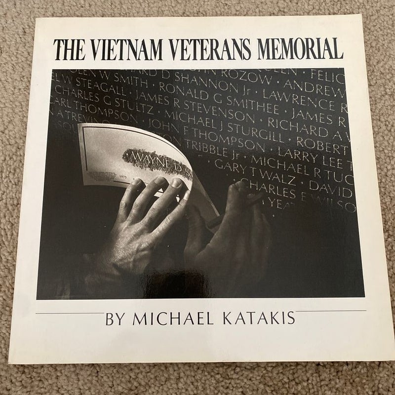The Vietnam Veterans Memorial by Michael Katakis, Kris Hardin, Robert ...