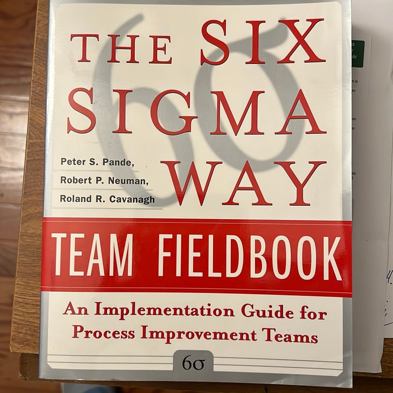 The Six Sigma Way Team Fieldbook: an Implementation Guide for Process ...