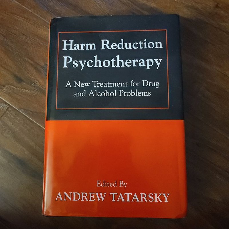 Harm Reduction Psychotherapy by Edited by Andrew Tatarsky, Hardcover ...
