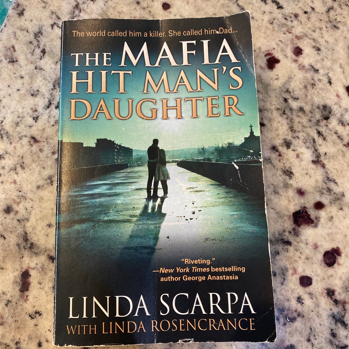 The Mafia Hit Man's Daughter by Linda Scarpa, Linda Rosencrance, Marc ...
