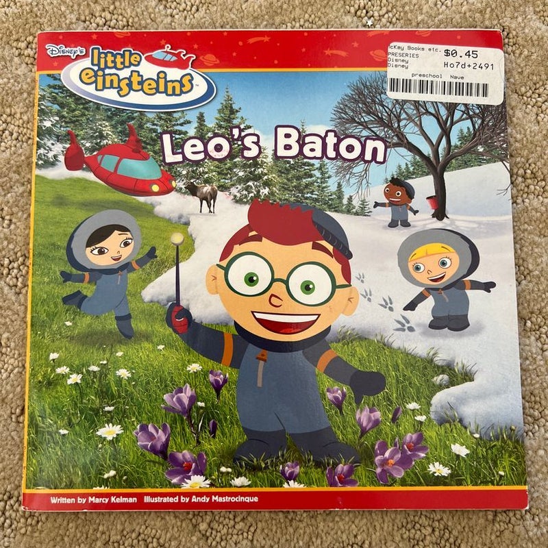 Disney's Little Einsteins Leo's Baton by Disney Books, Marcy Kelman