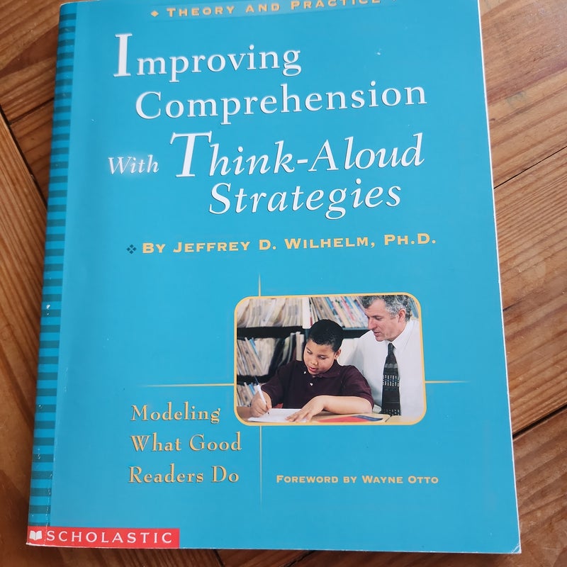 Improving Comprehension with Think-Aloud Strategies by Jeffrey D ...