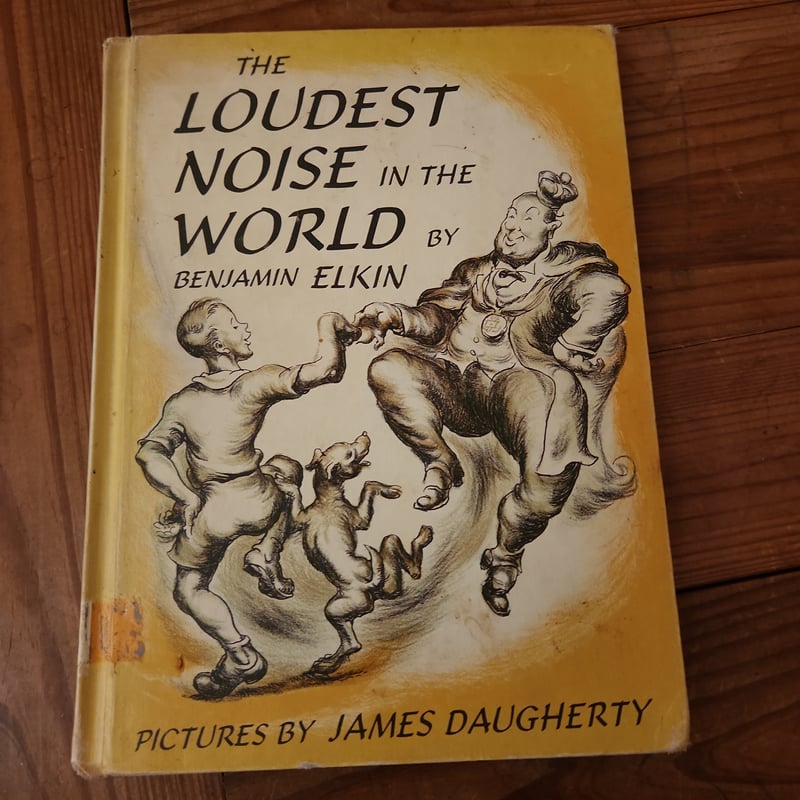 Loudest Noise in the World by Benjamin Elkin