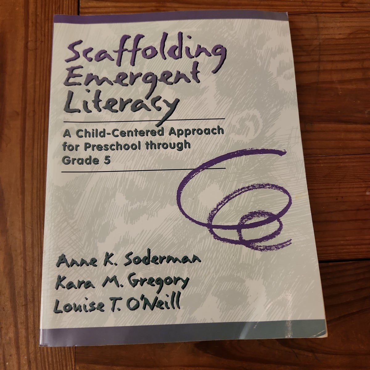 Scaffolding Emergent Literacy by Anne Keil Soderman, Kara M. Gregory ...
