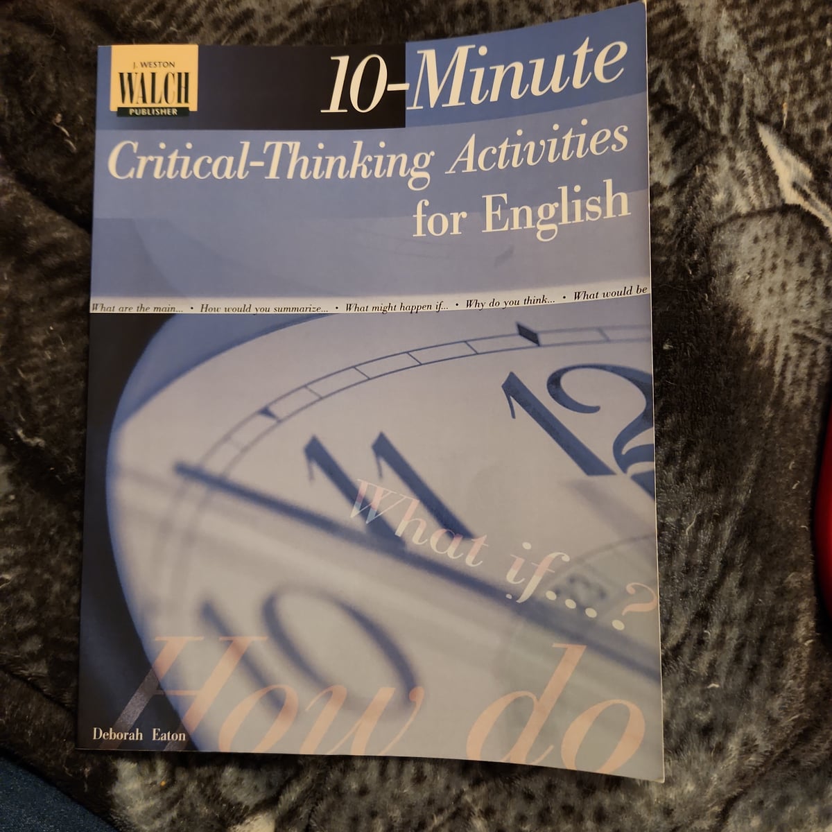 10-Minute Critical Thinking Activities for English Classes by Deborah Eaton