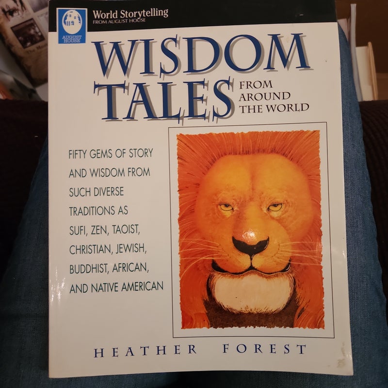 Wisdom Tales from Around the World by Heather Forest