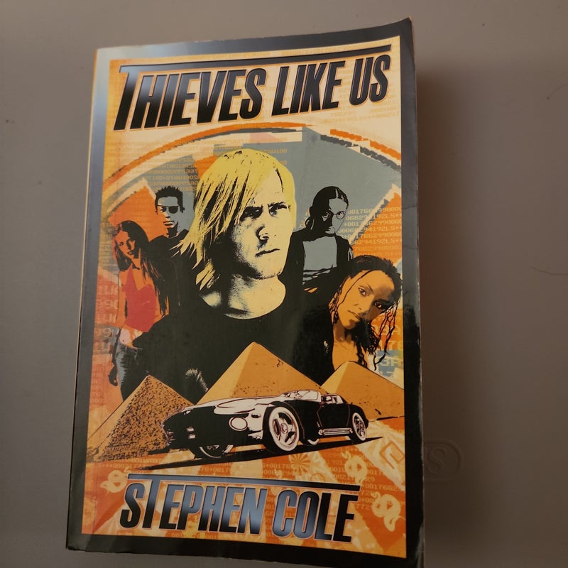Thieves Like Us by Stephen Cole