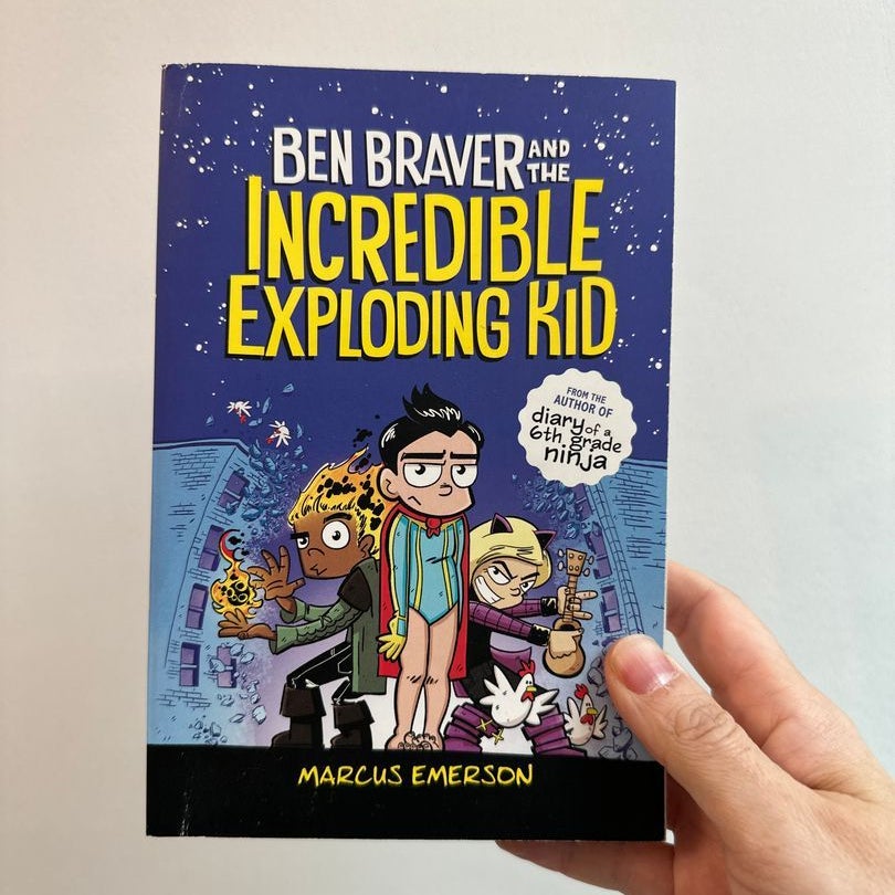 Ben Braver and the Incredible Exploding Kid