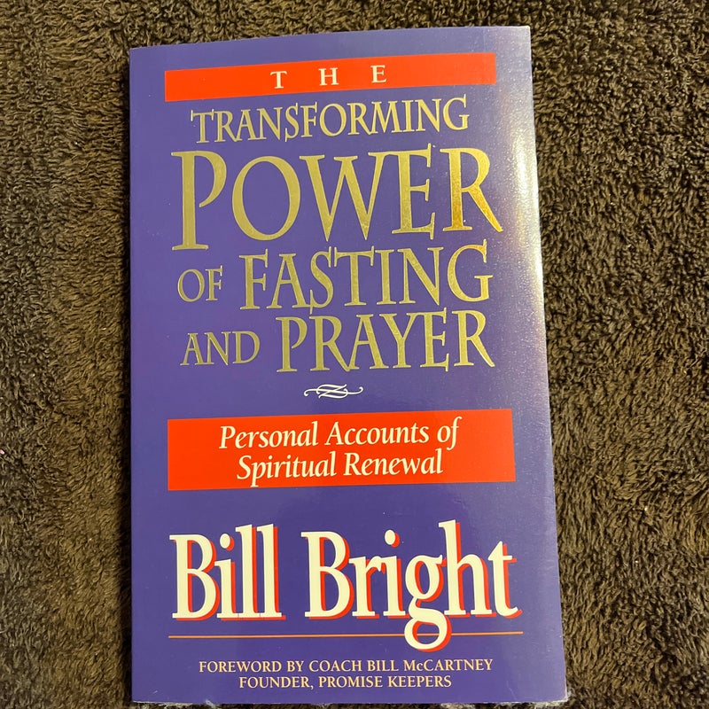 The Transforming Power of Fasting and Prayer by Bill Bright, Paperback ...