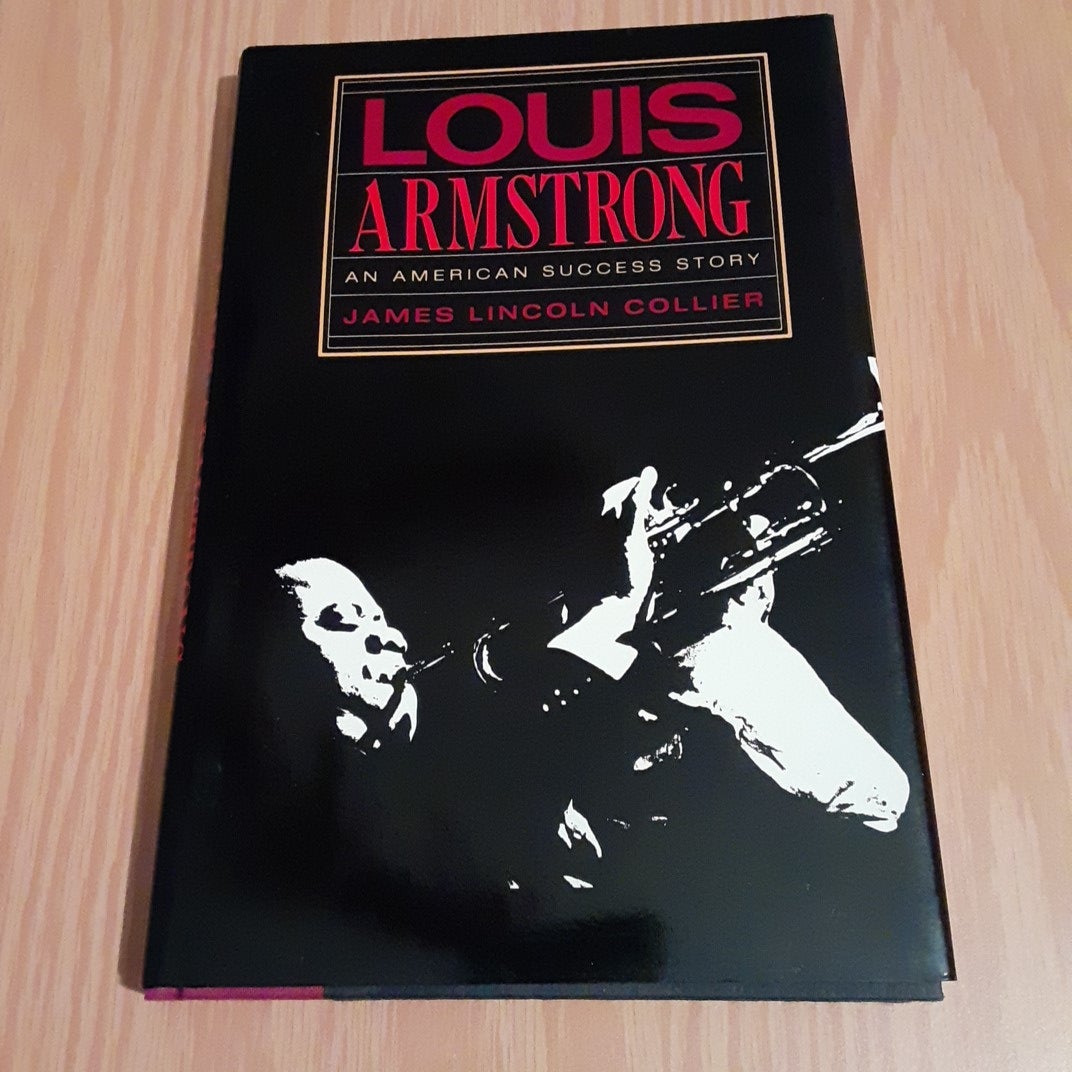Louis Armstrong by James Lincoln Collier