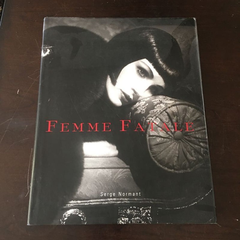 Femme Fatale by Serge Normant, Bridget Foley, Michael Thompson