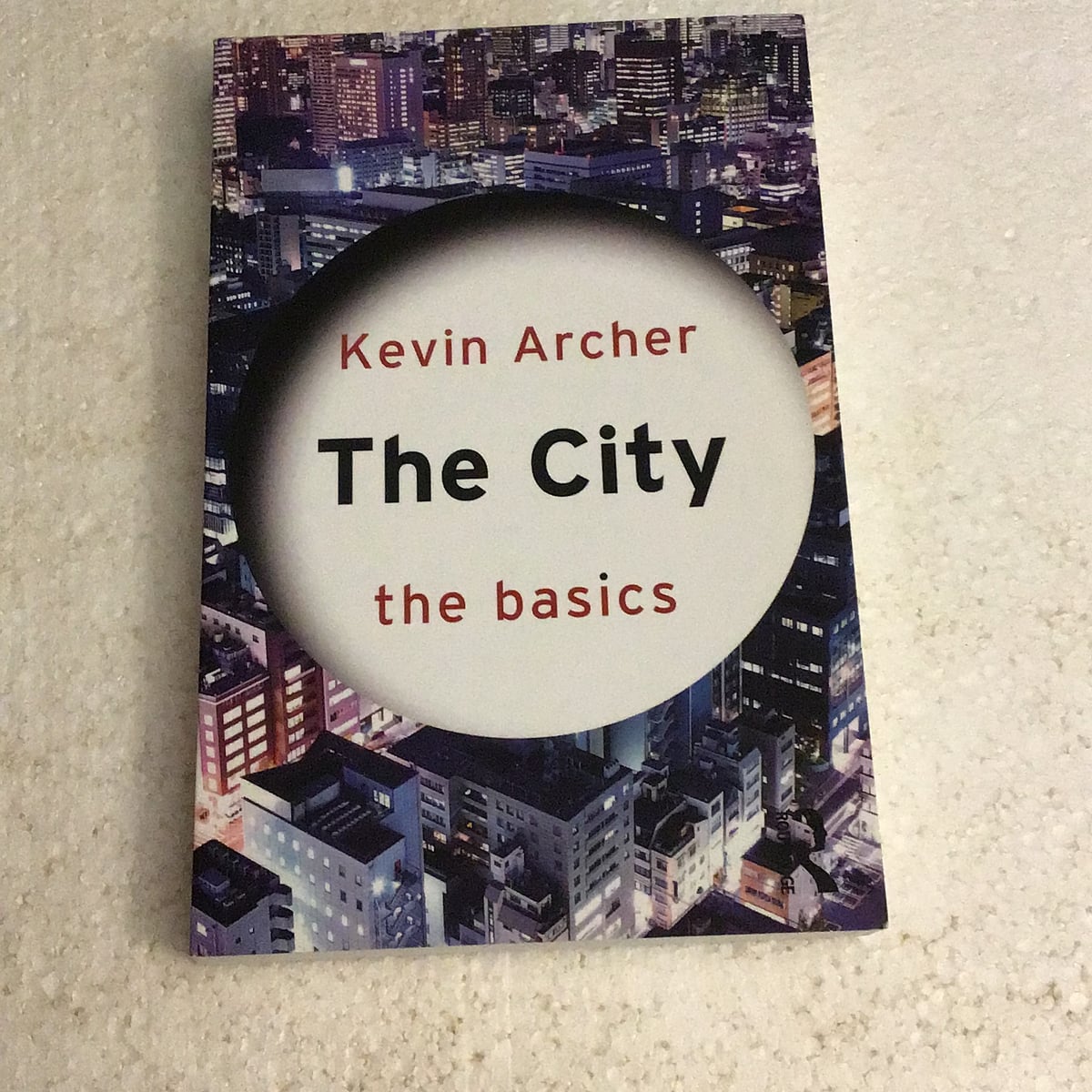 The City: the Basics by Kevin Archer