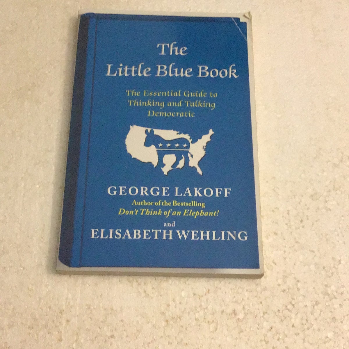 The Little Blue Book by George Lakoff, Elisabeth Wehling