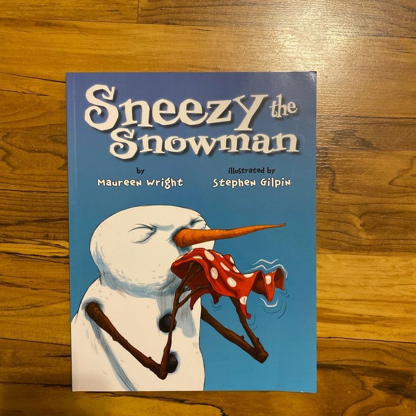 Sneezy the Snowman by Maureen Wright
