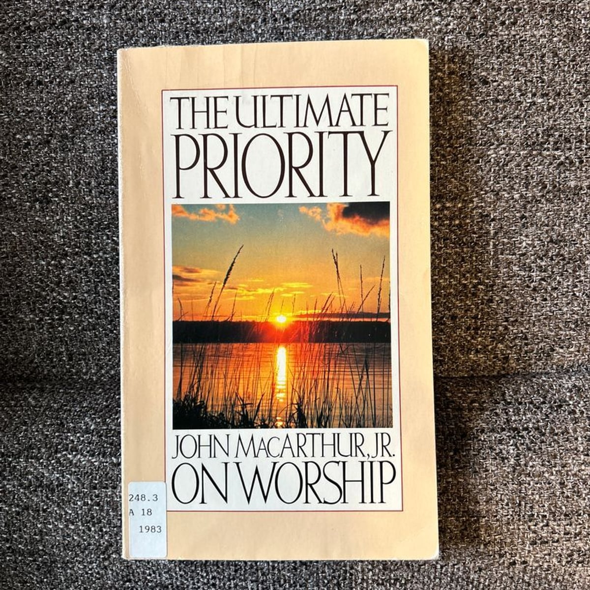 The Ultimate Priority by John MacArthur