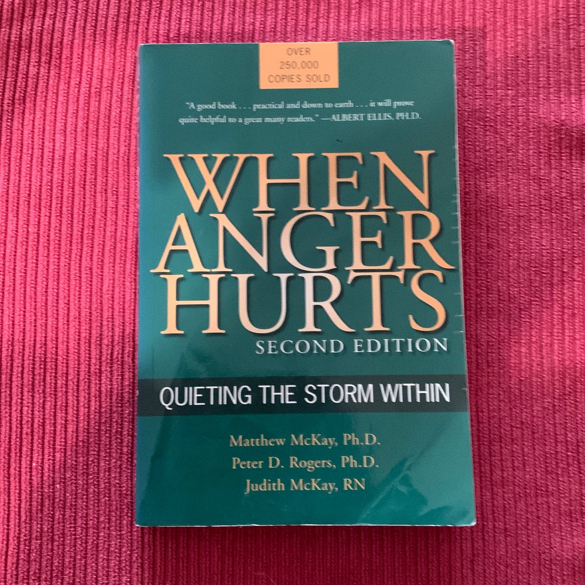 When Anger Hurts by Matthew McKAY, Peter D. Rogers, Judith McKay