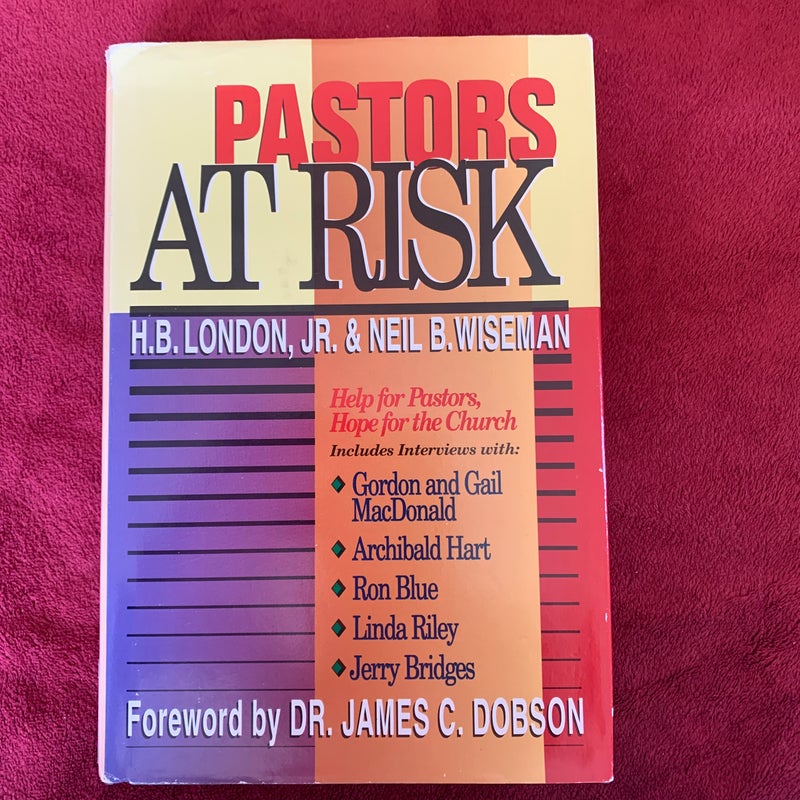 Pastors at Risk by H. B. London, Neil B. Wiseman