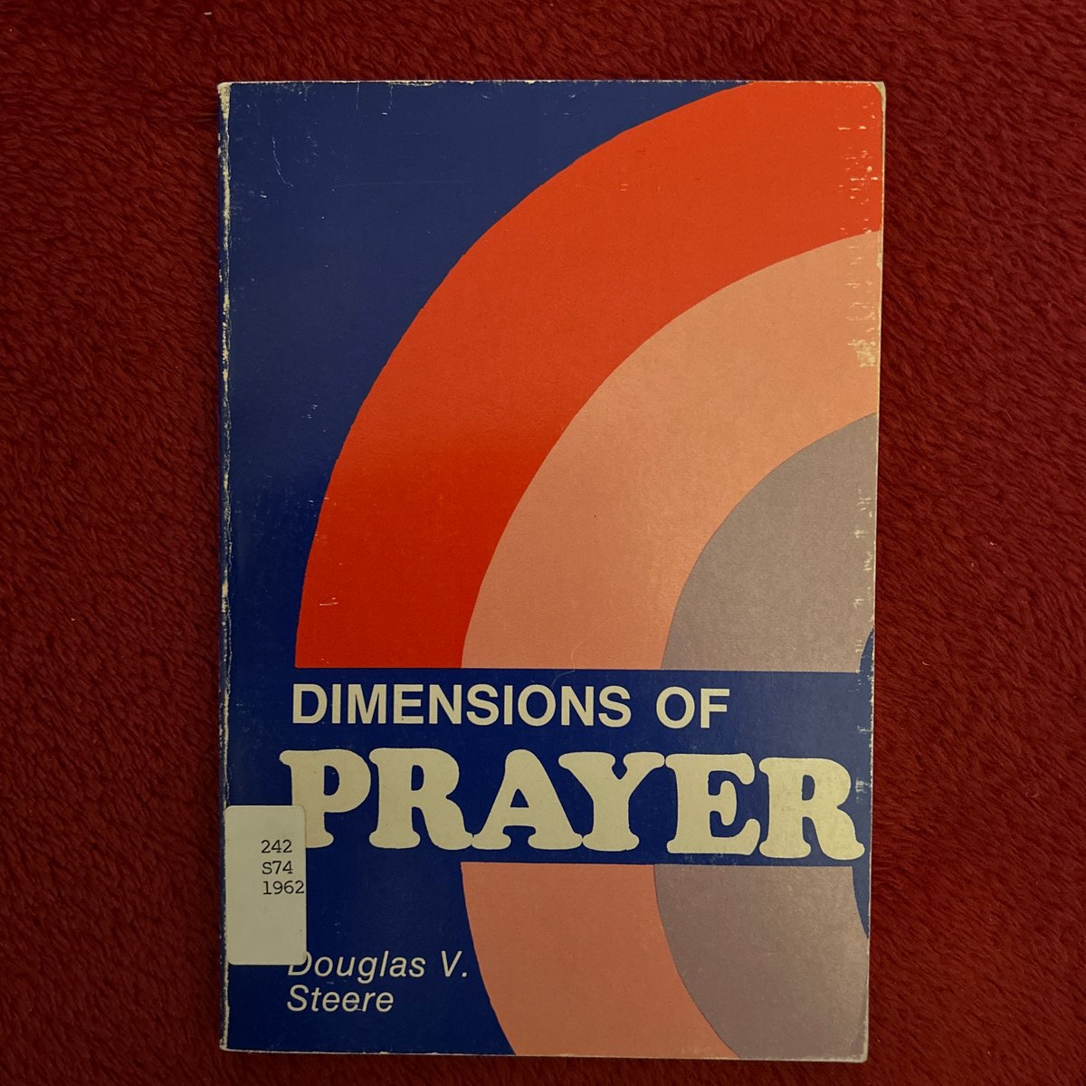 Dimensions of Prayer by Timothy Jones, Douglas V. Steere