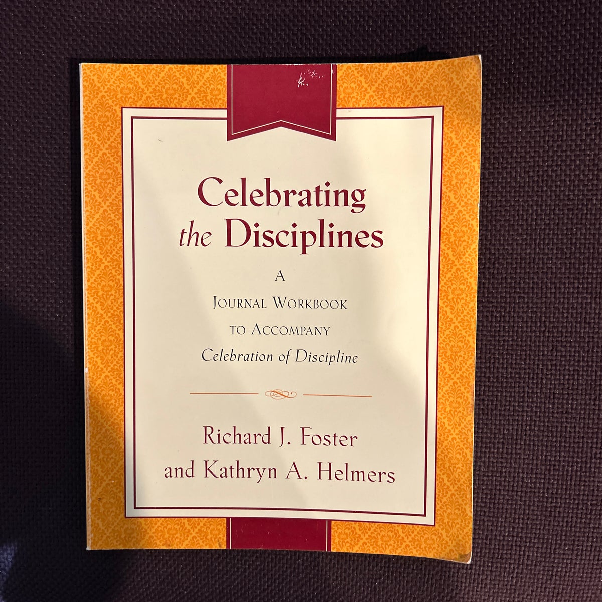 Celebrating the Disciplines by Richard J. Foster