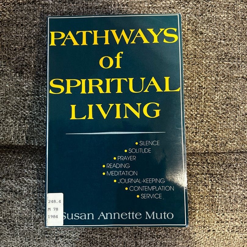 Pathways of Spiritual Living by Susan A. Muto