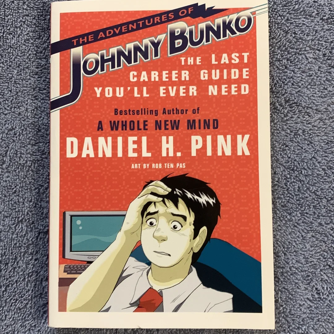 The Adventures of Johnny Bunko by Daniel H. Pink