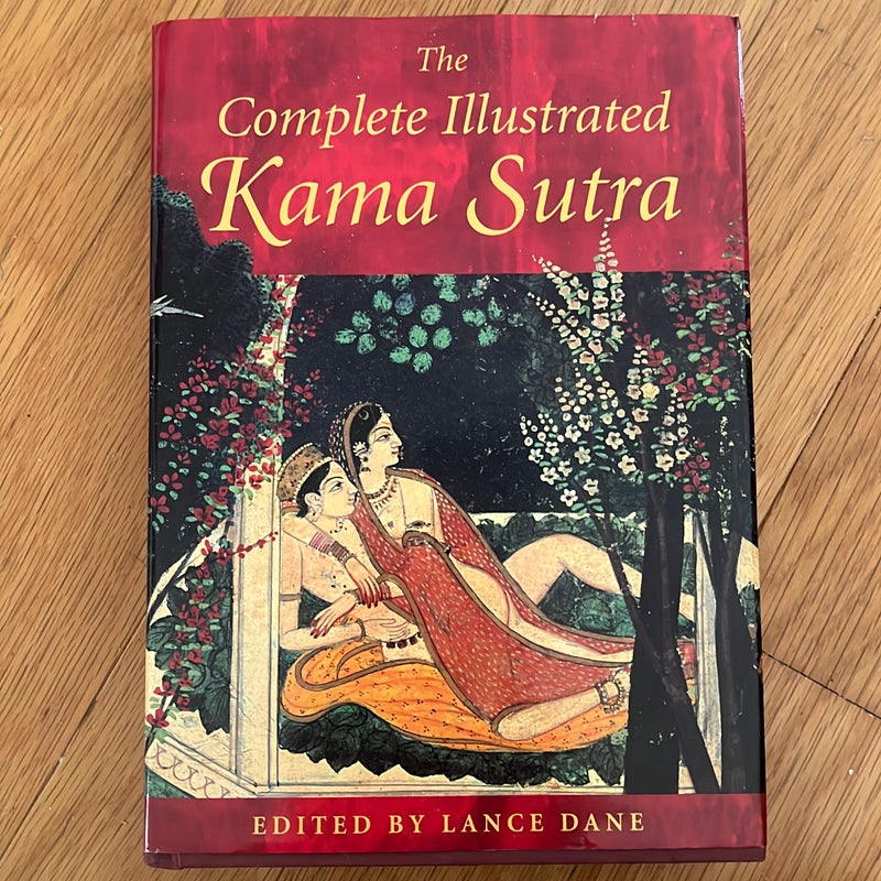 The Complete Illustrated Kama Sutra by Lance Dane