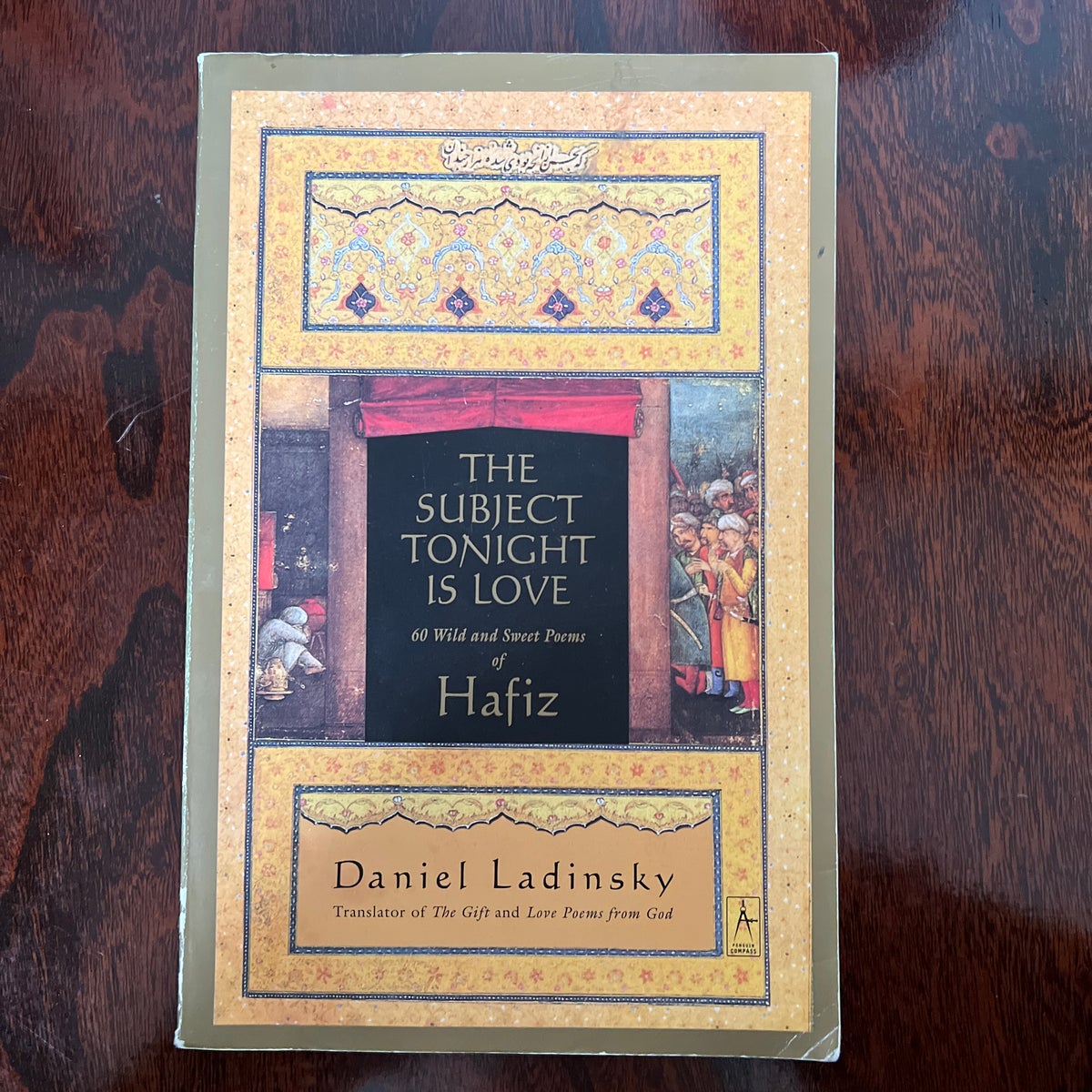 The Subject Tonight Is Love by Hafiz, Daniel Ladinsky