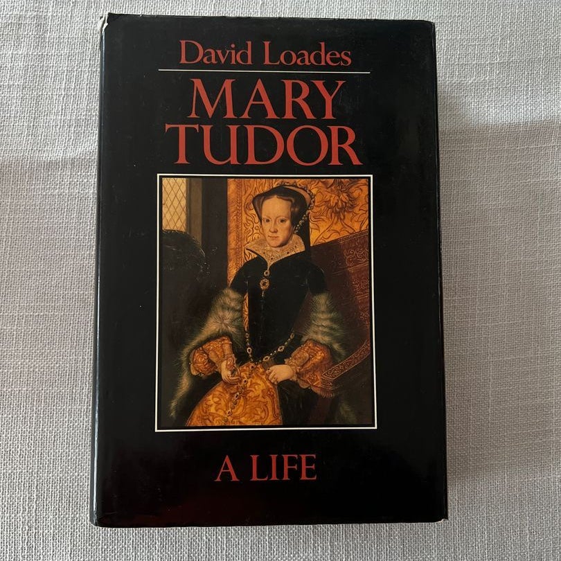 Mary Tudor by David Loades