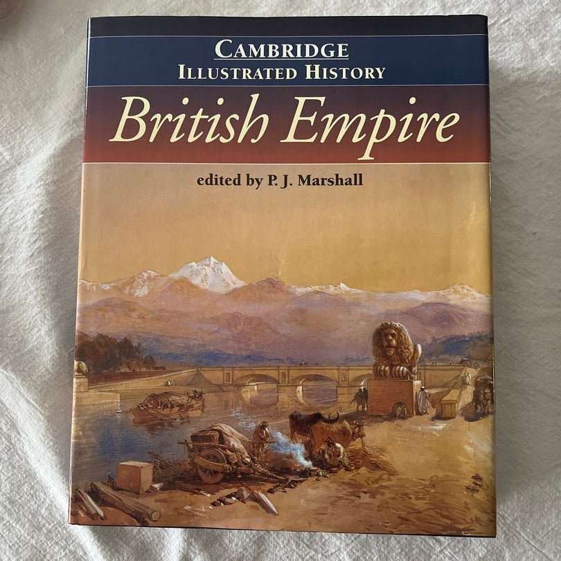 The Cambridge Illustrated History of the British Empire by P. J. Marshall