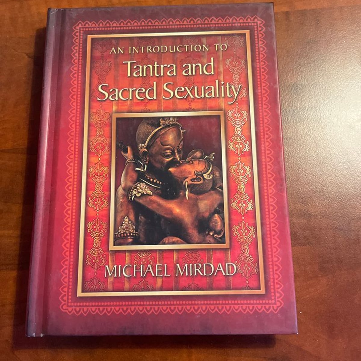 An Introduction To Tantra And Sacred Sexuality By Michael Mirdad