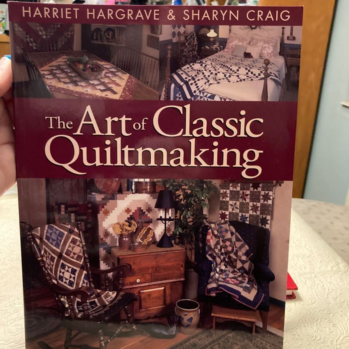 The Art of Classic Quiltmaking by Harriet Hargrave, Sharyn Craig