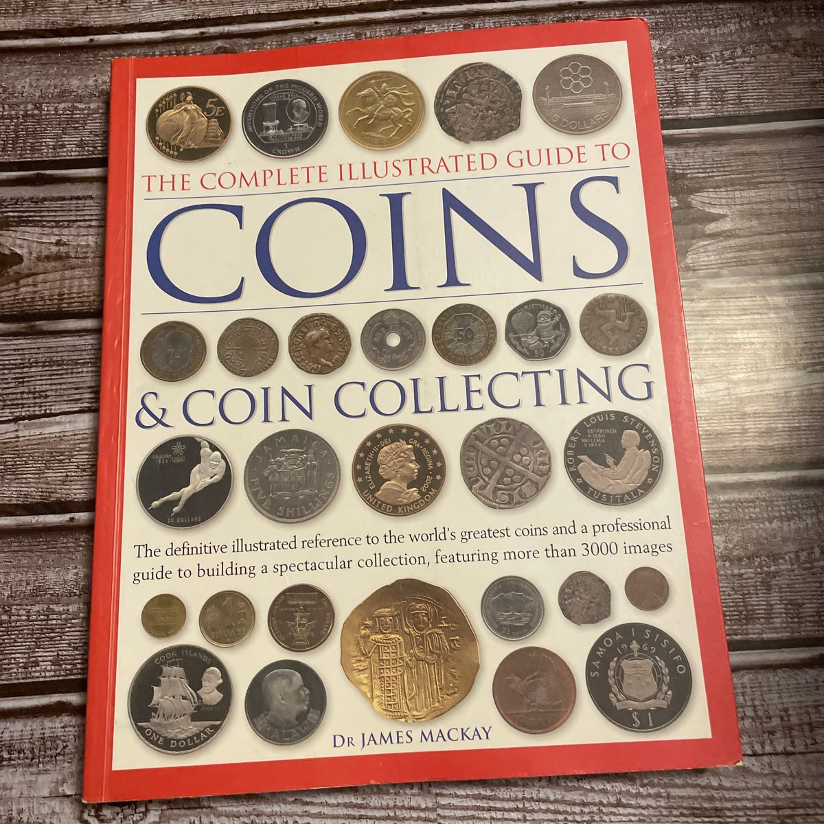 The Complete Illustrated Guide to Coins and Coin Collecting by James A ...
