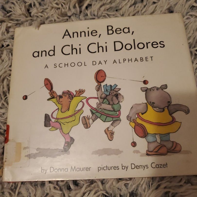 Annie, Bea and Chi Chi Dolores by Donna Maurer, Hardcover | Pangobooks